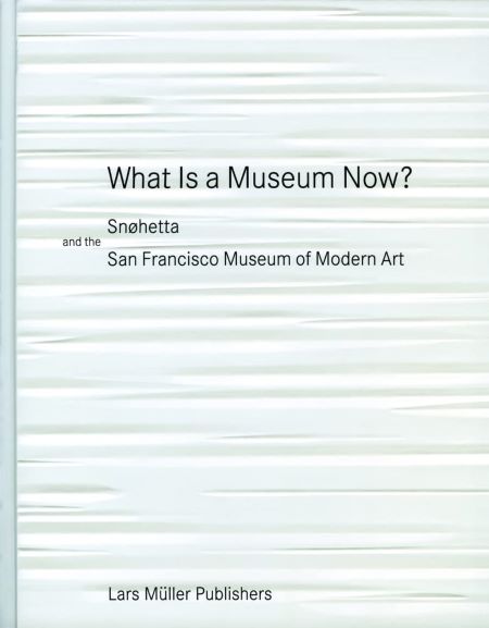 What Is a Museum Now? Snøhetta and the San Francisco Museum of Modern ...