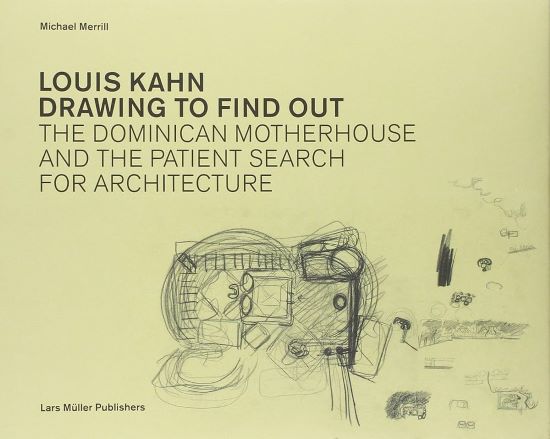 Louis Kahn : Drawing to Find Out | Nasis Books Store